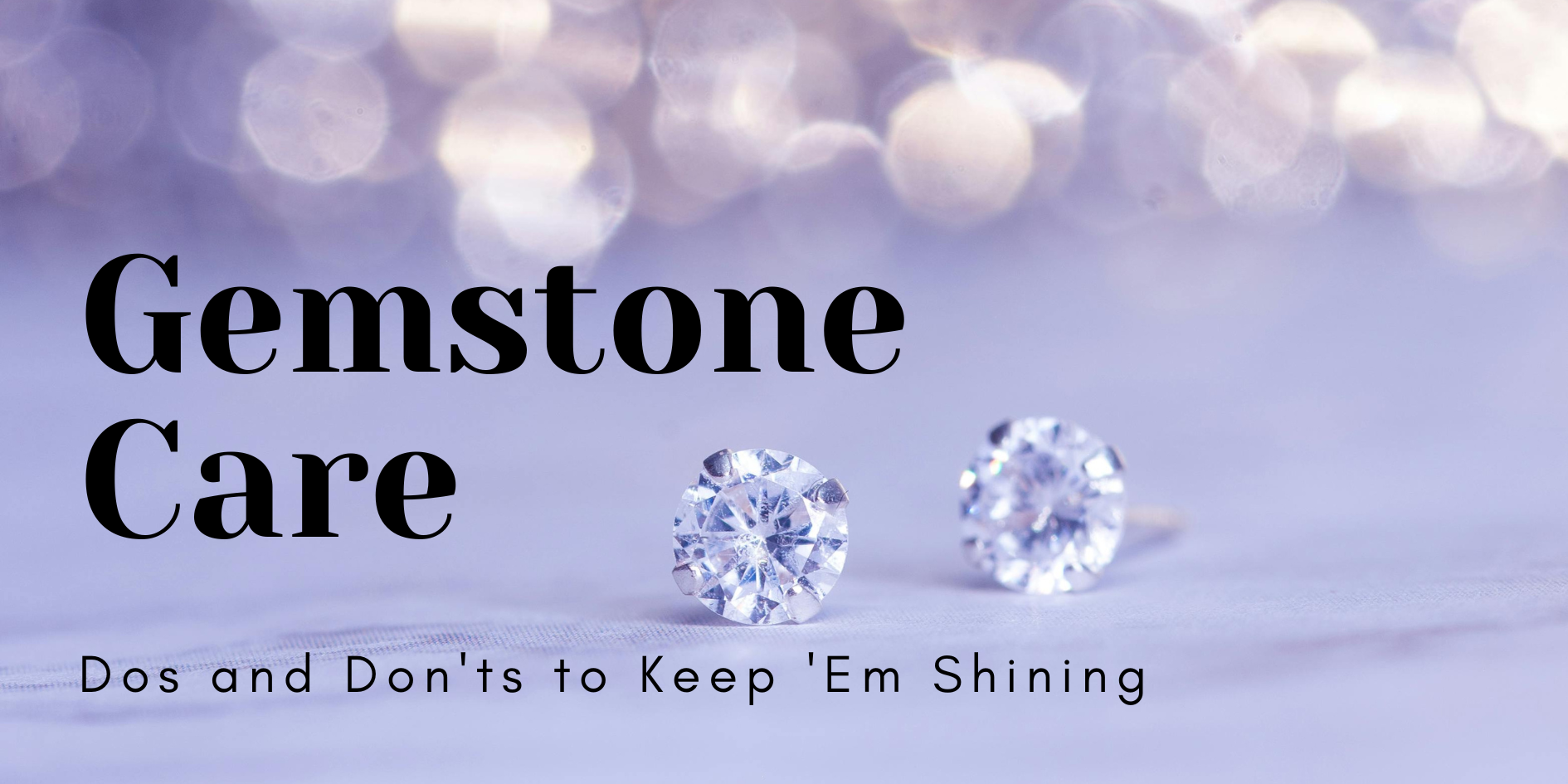 Gemstone Care: Key Dos and Don'ts for Lasting Brilliance– MAYS GEMS